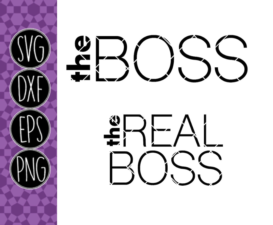 The Boss and the REAL Boss - .svg .png .pdf .eps .dxf - Instant ...