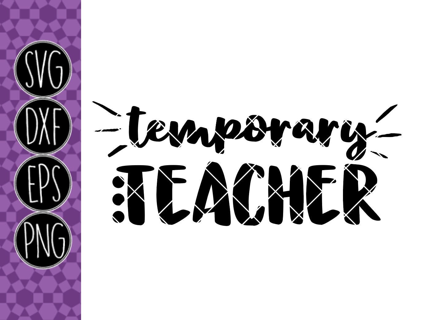 Temporary Teacher .svg .png .pdf .eps .dxf Instant - Etsy