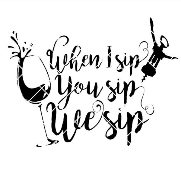 I Sip You Sip We Sip Wine Svg - Etsy
