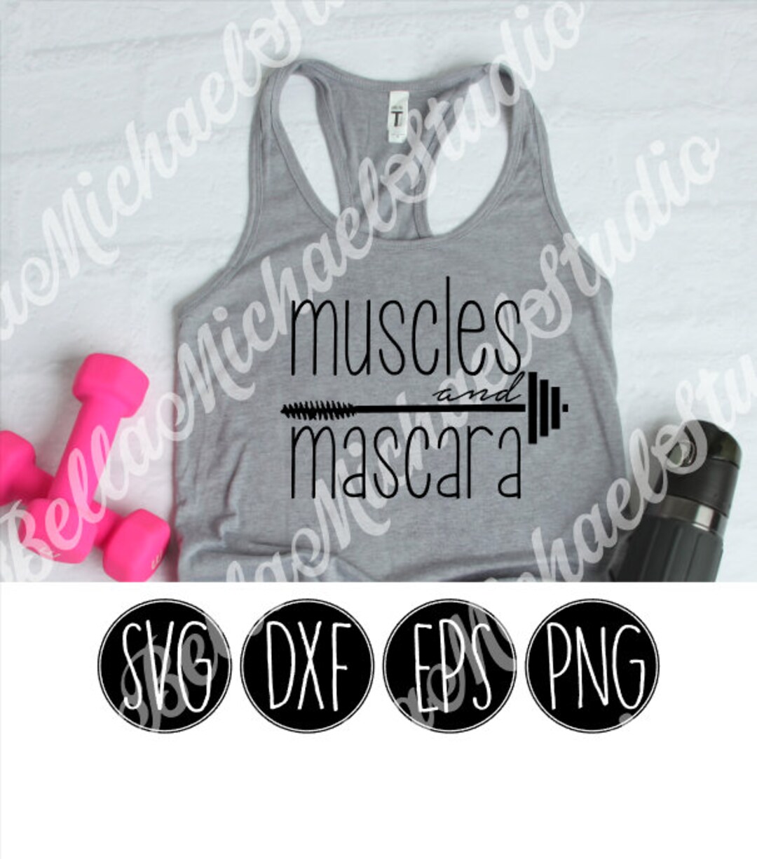 Muscles and Mascara - .svg .png .pdf .eps .dxf - Instant Download - Cut ...