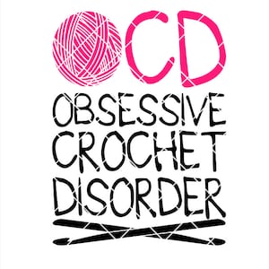 OCD Obsessive Crochet Disorder - .svg .png .pdf .eps .dxf - Instant ...