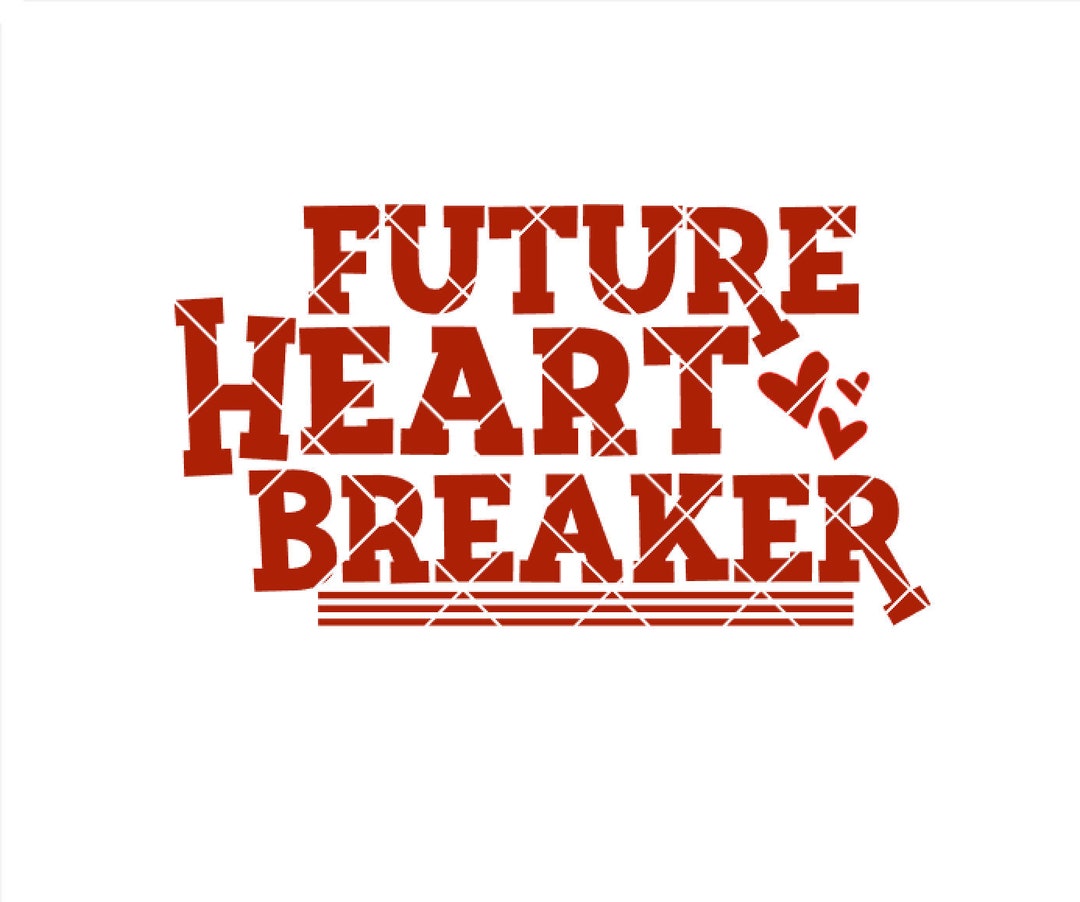 Future Heart Breaker Valentine's Day .svg .png .pdf .eps .dxf Instant ...
