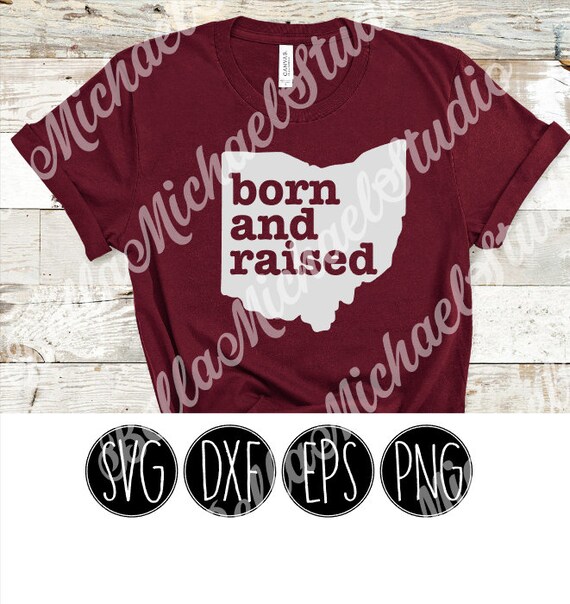 Ohio Born and Raised .svg .png .pdf .eps .dxf Instant - Etsy