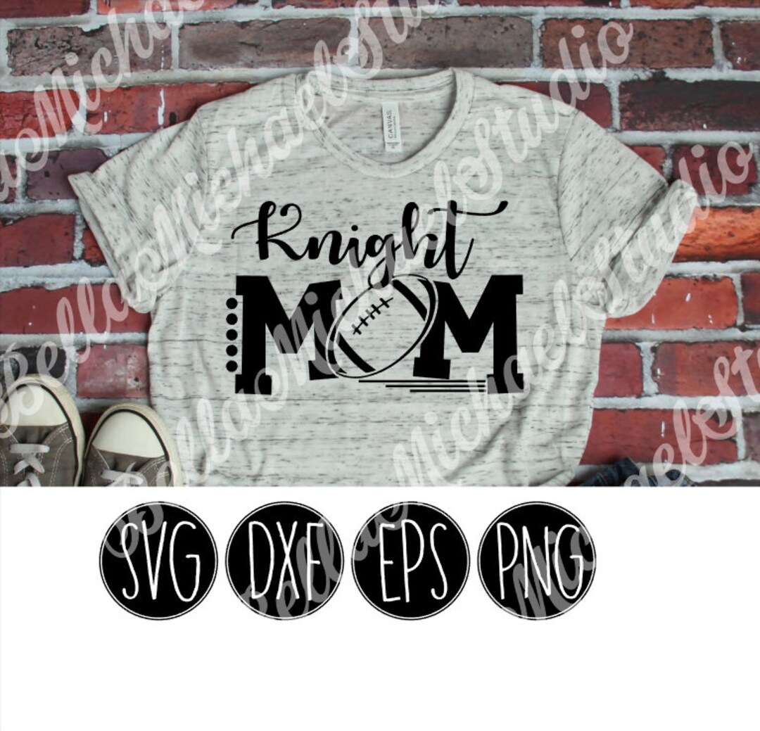 Knight Mom Football - .svg .png .pdf .eps .dxf - Instant Download - Cut ...