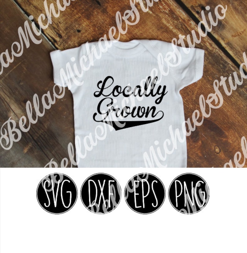Locally Grown .svg .png .pdf .eps .dxf Instant Download - Etsy