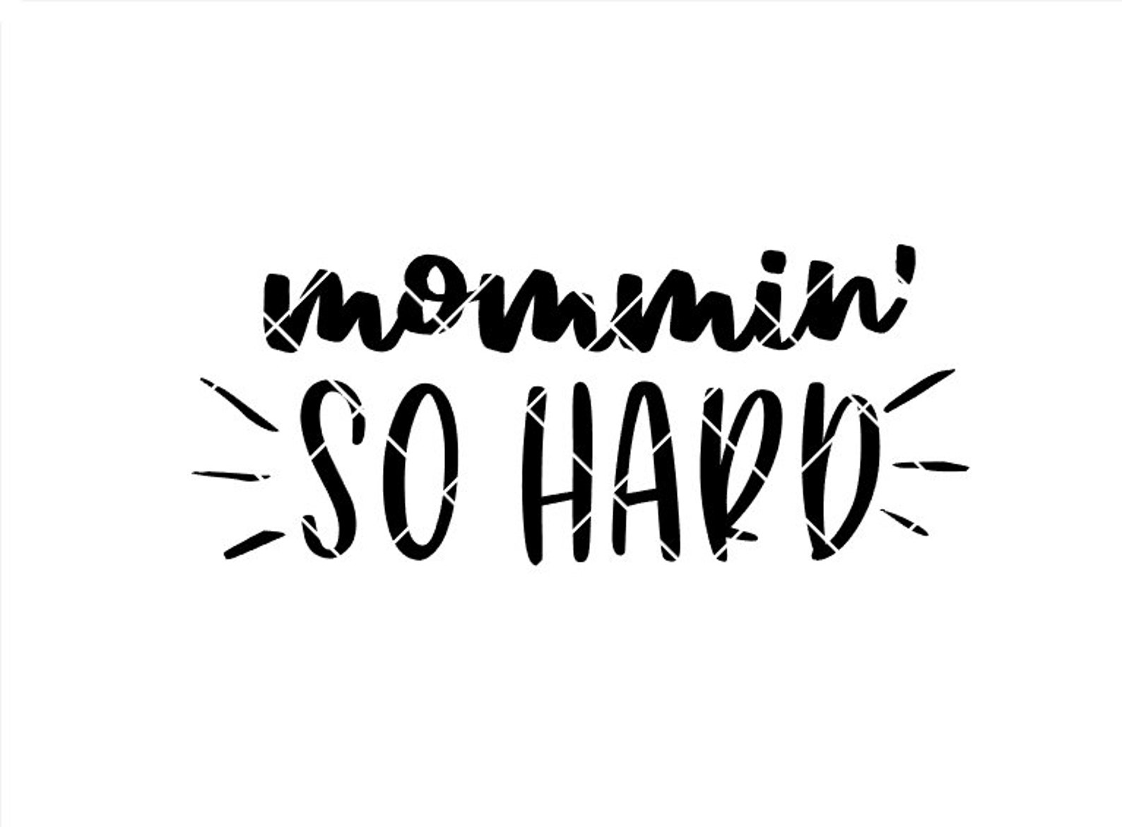 Mommin' so Hard - .svg .png .pdf - Instant Download - Cut File - Etsy