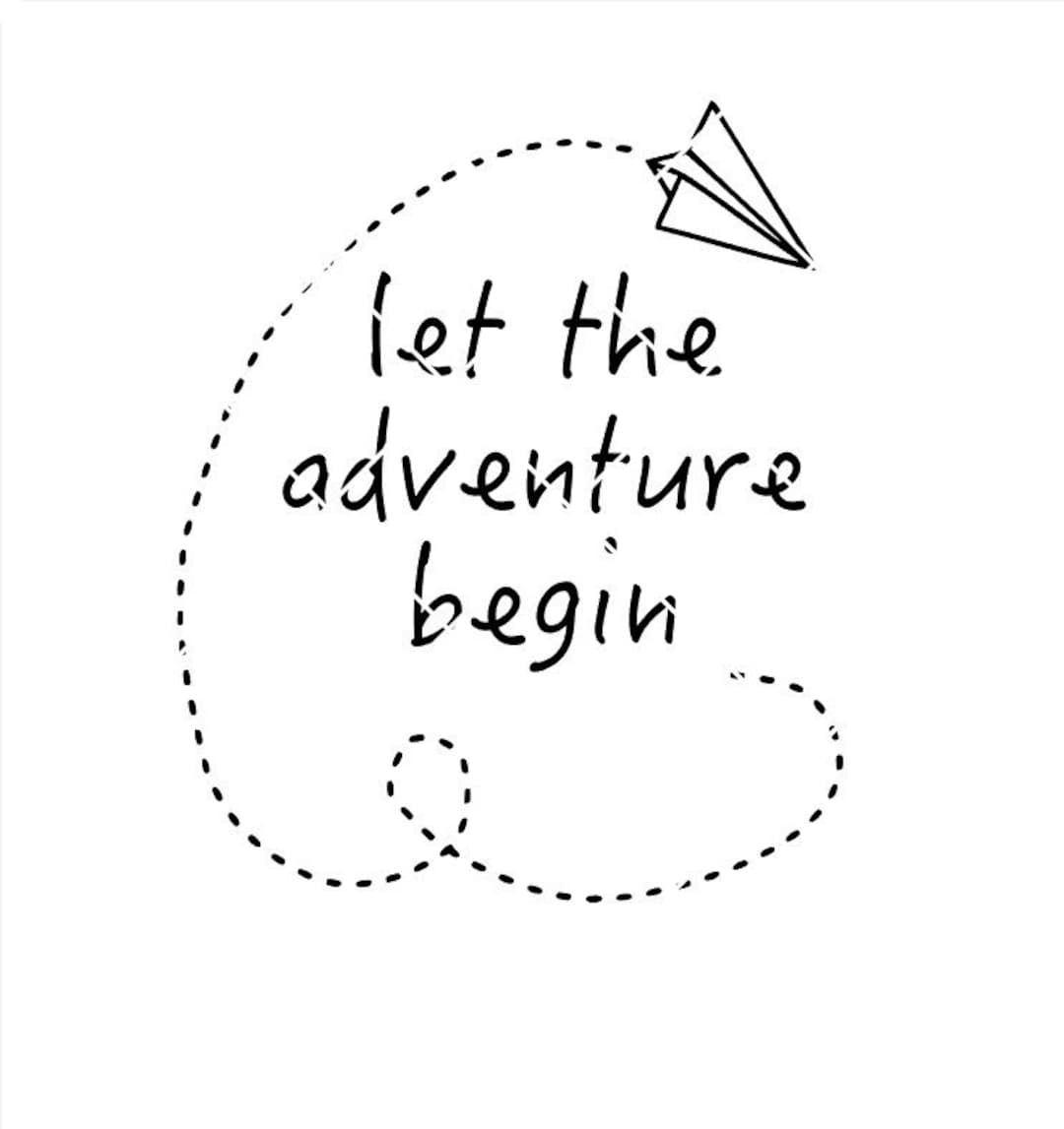 Let the Adventure Begin - .svg .png .pdf .eps .dxf - Instant Download ...