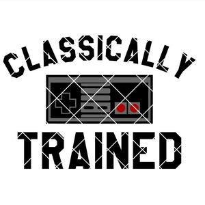 Classically Trained Video Games - .svg .png .pdf .eps .dxf - Instant ...