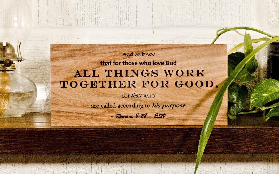 Romans 8:28 Wood Sign | Engraved Bible Verse Wall Art - Scripture Home ...