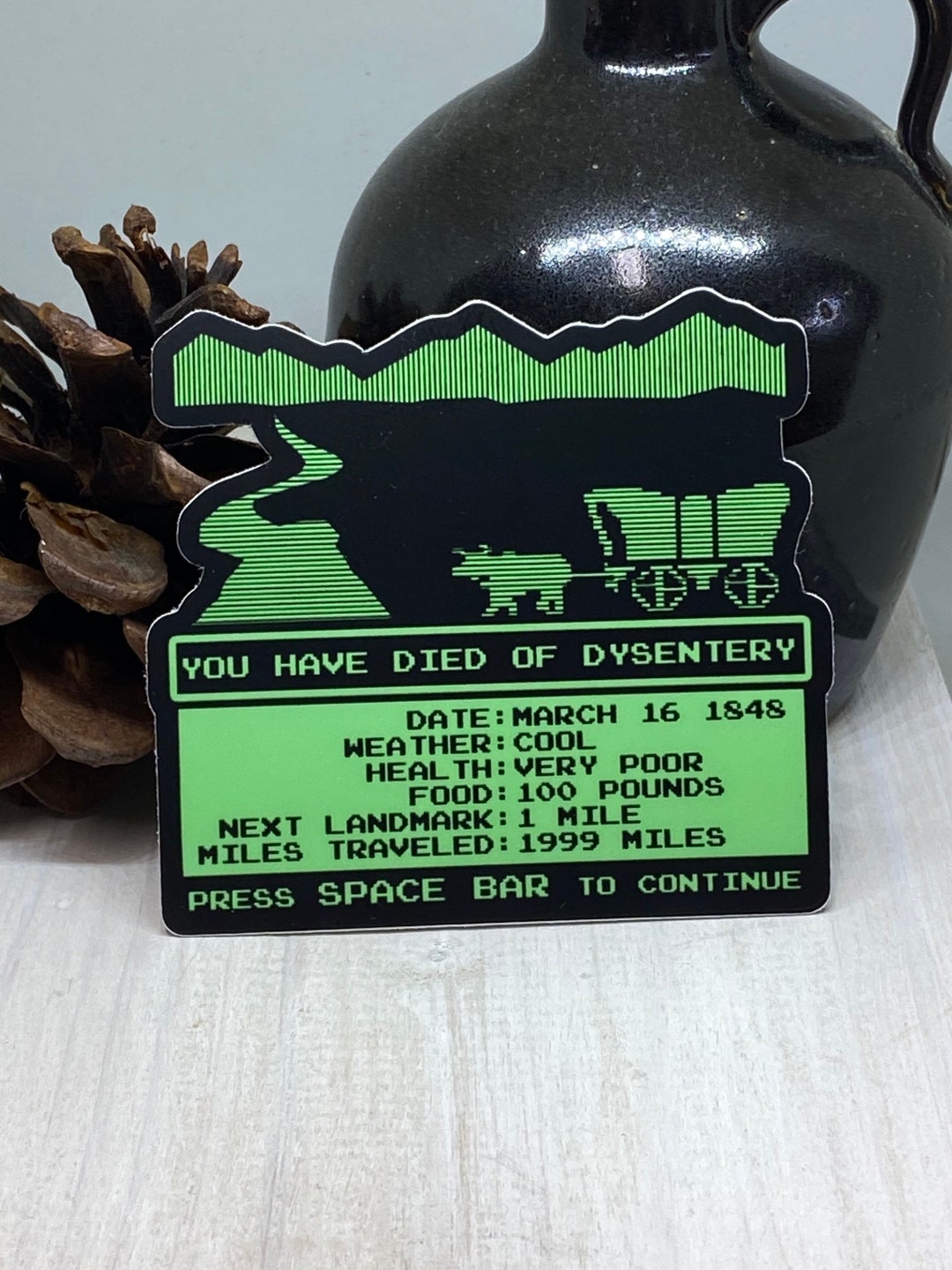Oregon Trail You Died of Dysentery High Quality Vinyl Sticker~ Item#271 ...