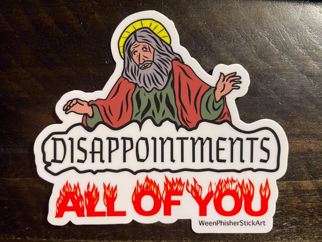 Disappointments All of You Die Cut Sticker~item#70 - Etsy