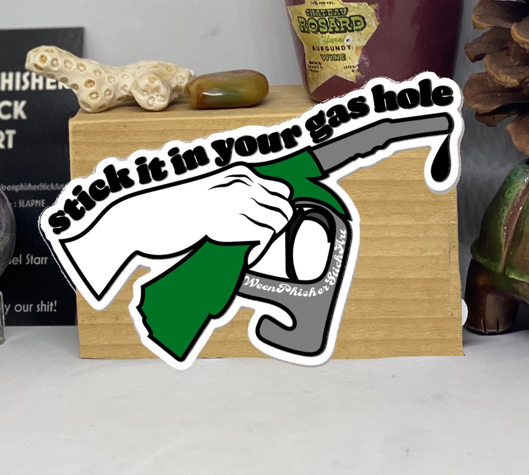 Stick It in Your Gas Hole Die Cut Vinyl Sticker~ Item #272 - Etsy