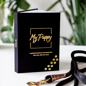 Puppy Journal : A Guided Journal to Document the First Year With Your ...