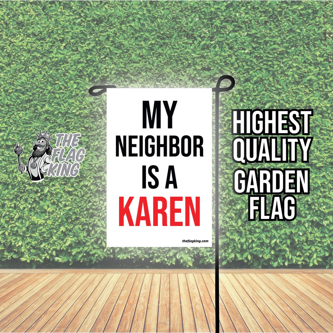 My Neighbor is A Karen Funny Garden Yard Flag Sign Double Sided Decor ...