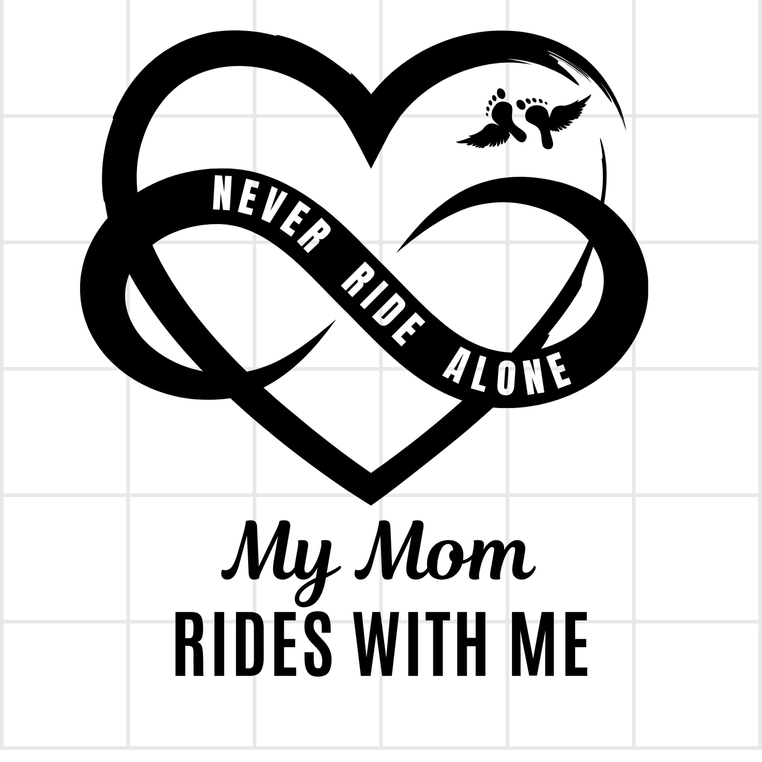 Never Ride Alone, My Mom Rides With Me, PNG, SVG, PDF, Memorial Svg ...