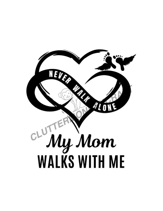 Never Walk Alone My Mom Walks With Me PNG Png and PDF - Etsy