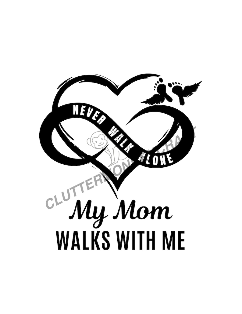 Symbolic Tribute to Moms Never Walk Alone, My Mom Walks With Me ...