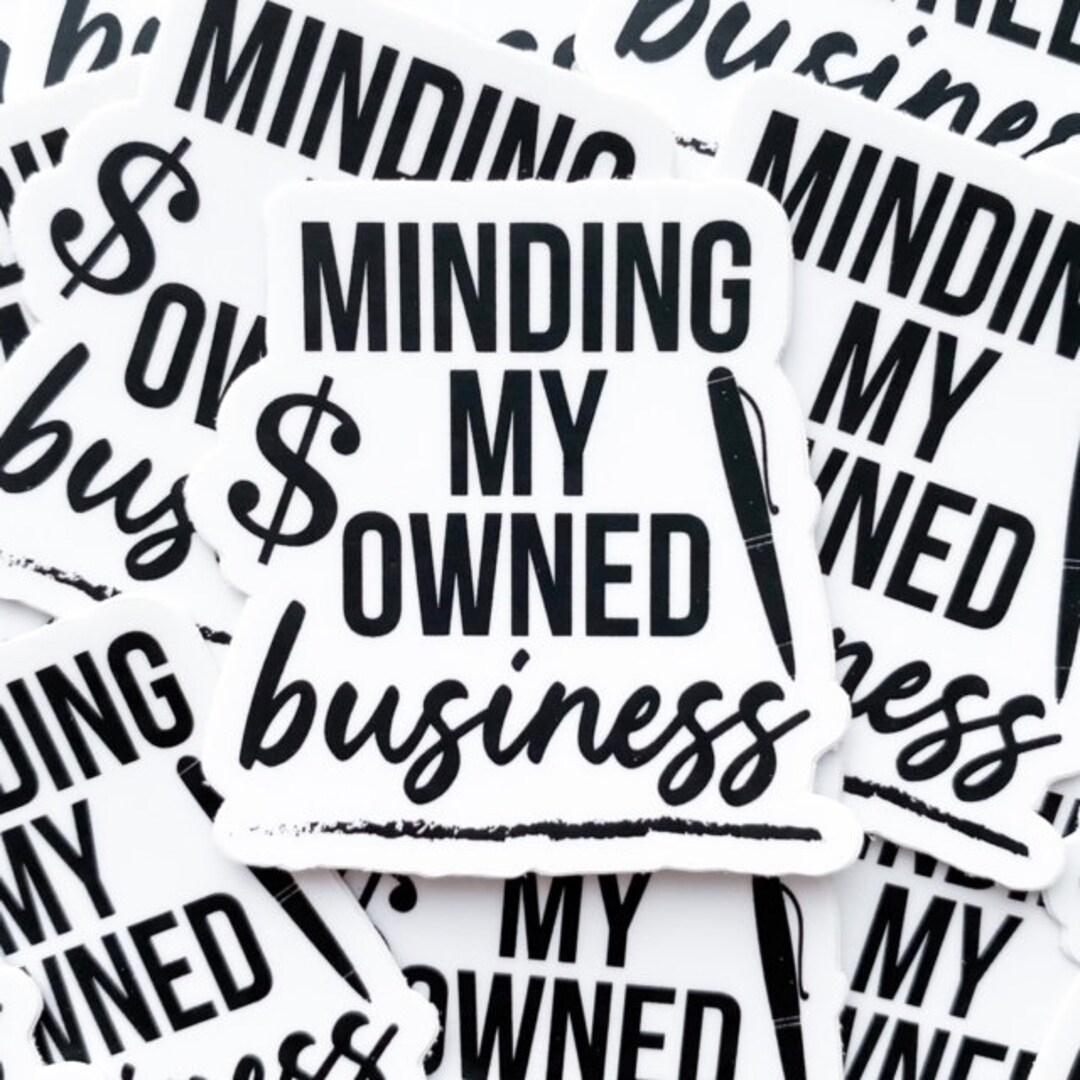 Vinyl Quote Sticker | "minding My Owned Business" | 1.95" X 2" | - Etsy
