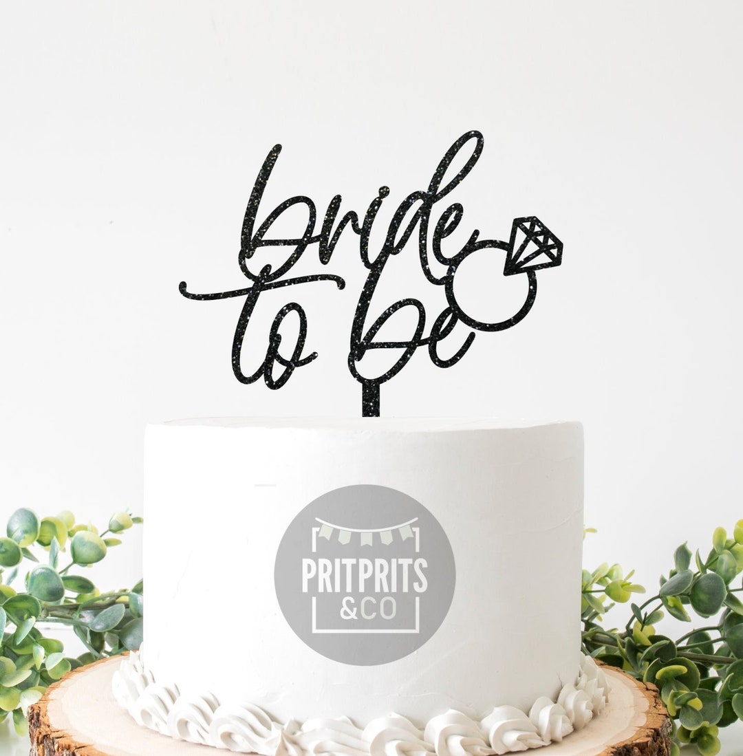 Bride to Be Cake Topper, Acrylic Topper, Cardstock Topper, Bridal ...
