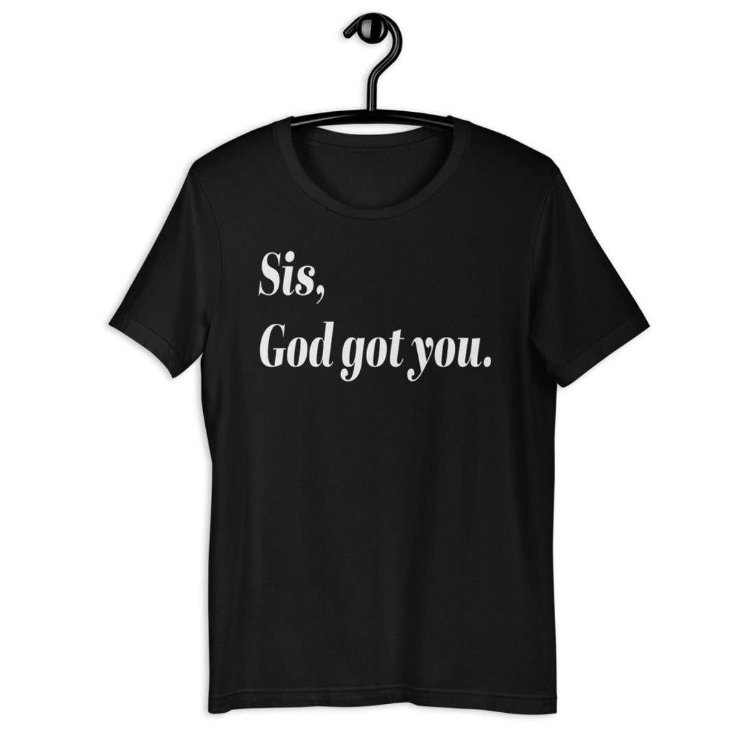 God Got You T-shirt - Etsy