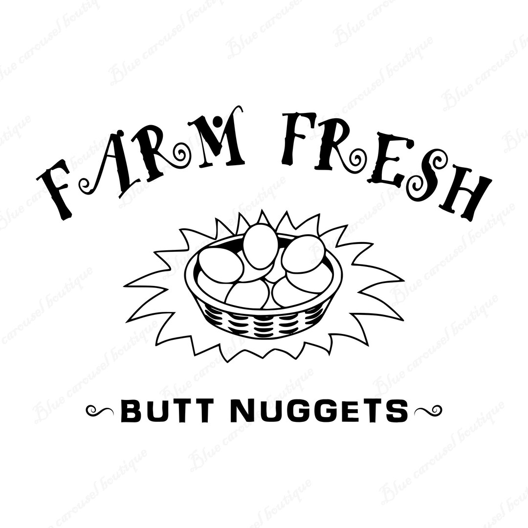 Farm Fresh Butt Nuggets SVG: Funny Chicken Vector Cut File (digital ...