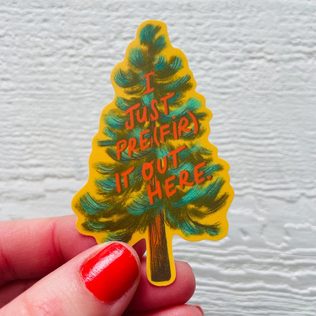 Fir Tree Matte Sticker, Vinyl Decal, Nature, Trees Pun, Waterproof ...