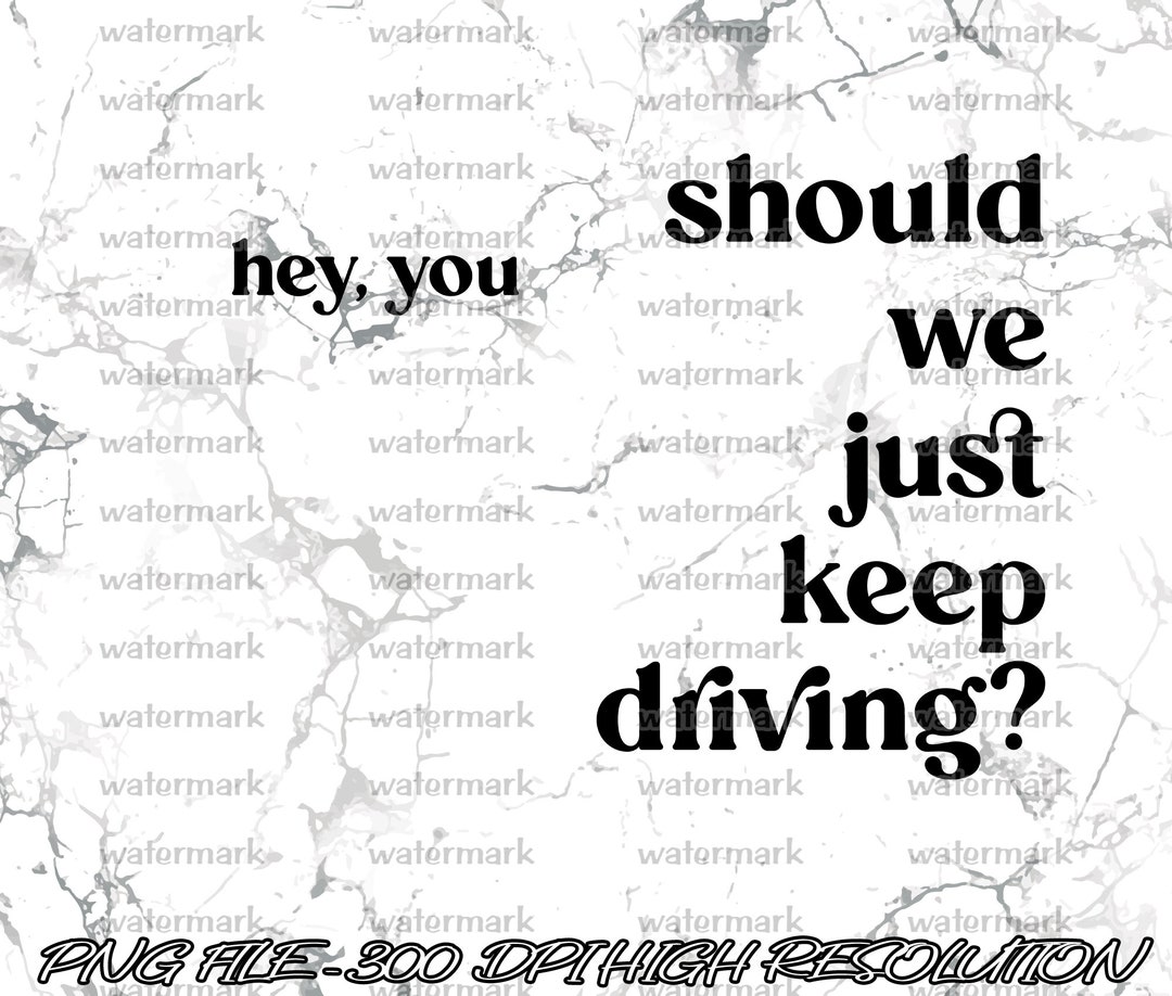 Keep Driving Harry Png Should We Just Keep Driving Png Harry - Etsy