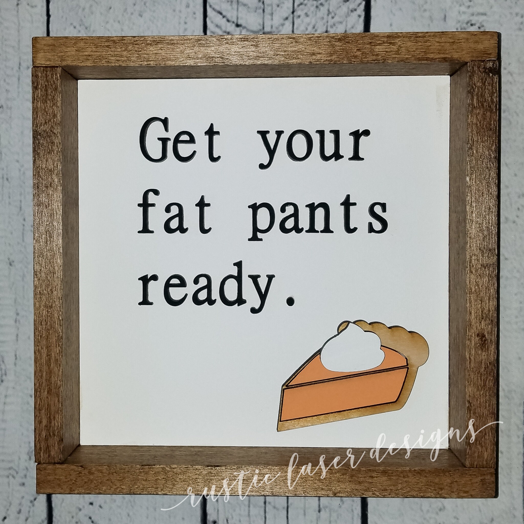 Get Your Fat Pants Ready Funny Thanksgiving Sign | Etsy