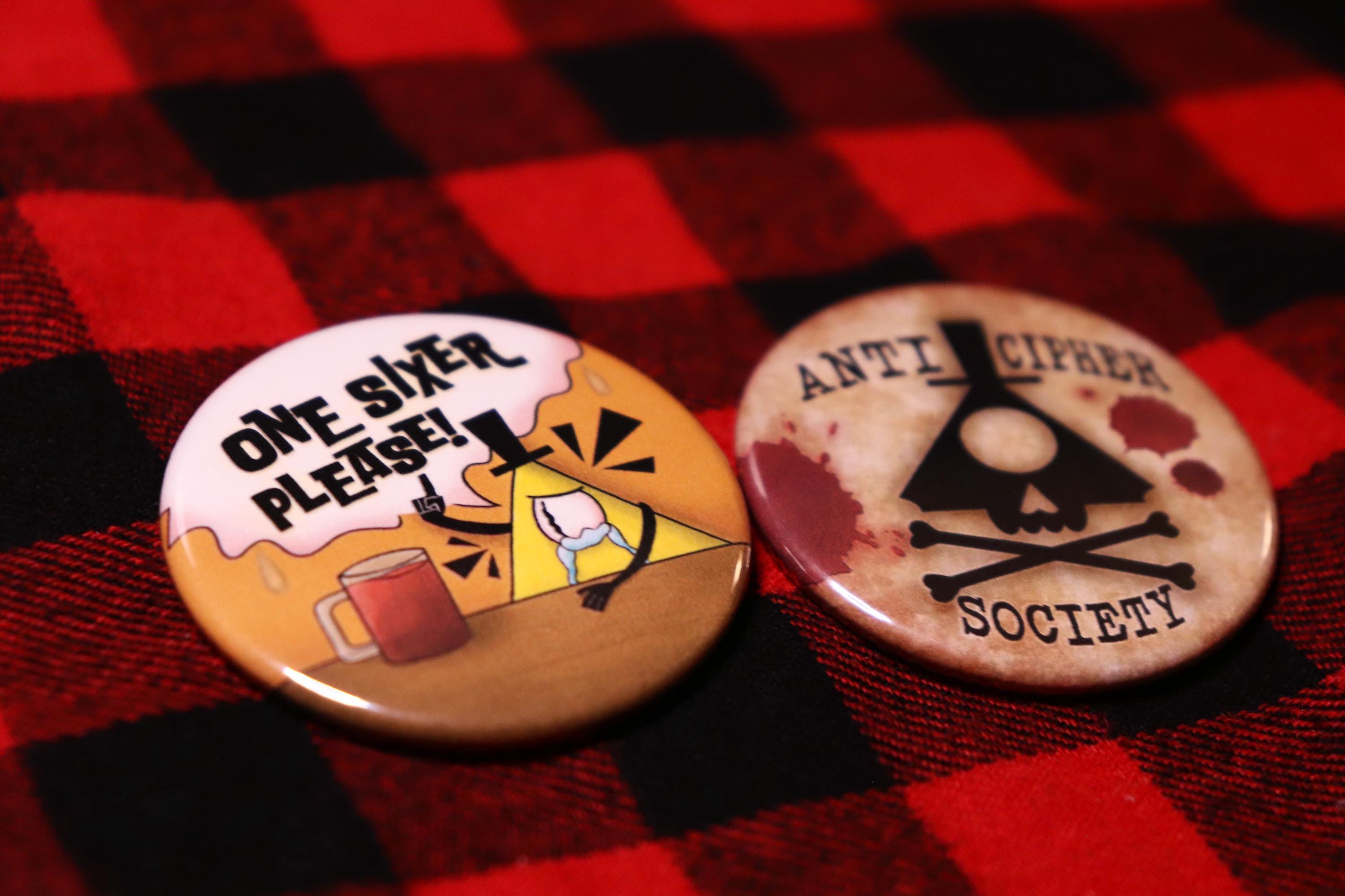 One Sixer Please and Anti Cipher Society Buttons | Bill Cipher Inspired ...