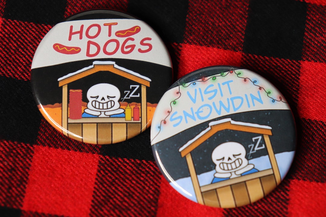 Sans "visit Snowdin and Hot Dogs" Pin | Undertale Inspired Buttons - Etsy