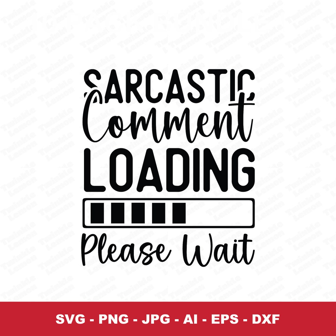 Sarcastic Comment Loading Please Wait SVG, Sarcastic Svg, Sassy Svg ...