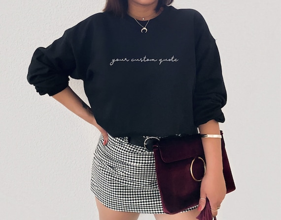 Custom Sweatshirt OR Shirt // Custom Text Sweatshirt / - Etsy