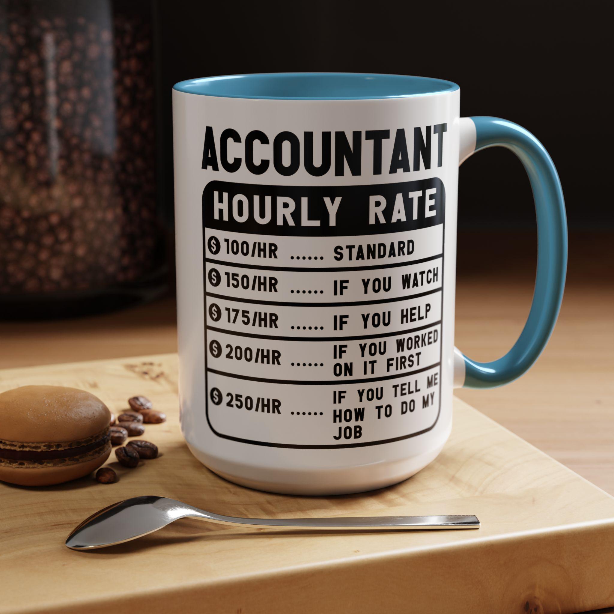 Accountant Hourly Rate Funny Mug, Birthday Gift, Christmas Gift, Fun ...