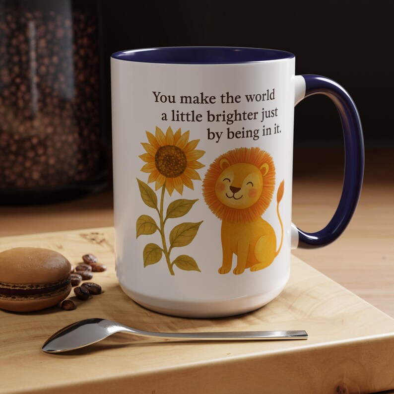 You Make the World a Little Better Just by Being in It Mug, Cute ...