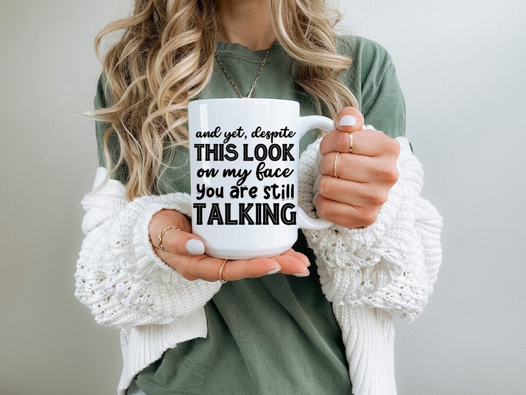 Funny Coworker Coffee Mug: You Are Still Talking Gag Gift - Etsy