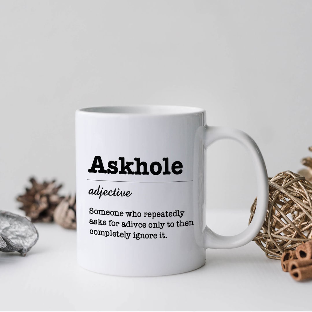 Askhole Mug 11oz White Ceramic Funny Comedy Mug Gift for Friend, Saying ...