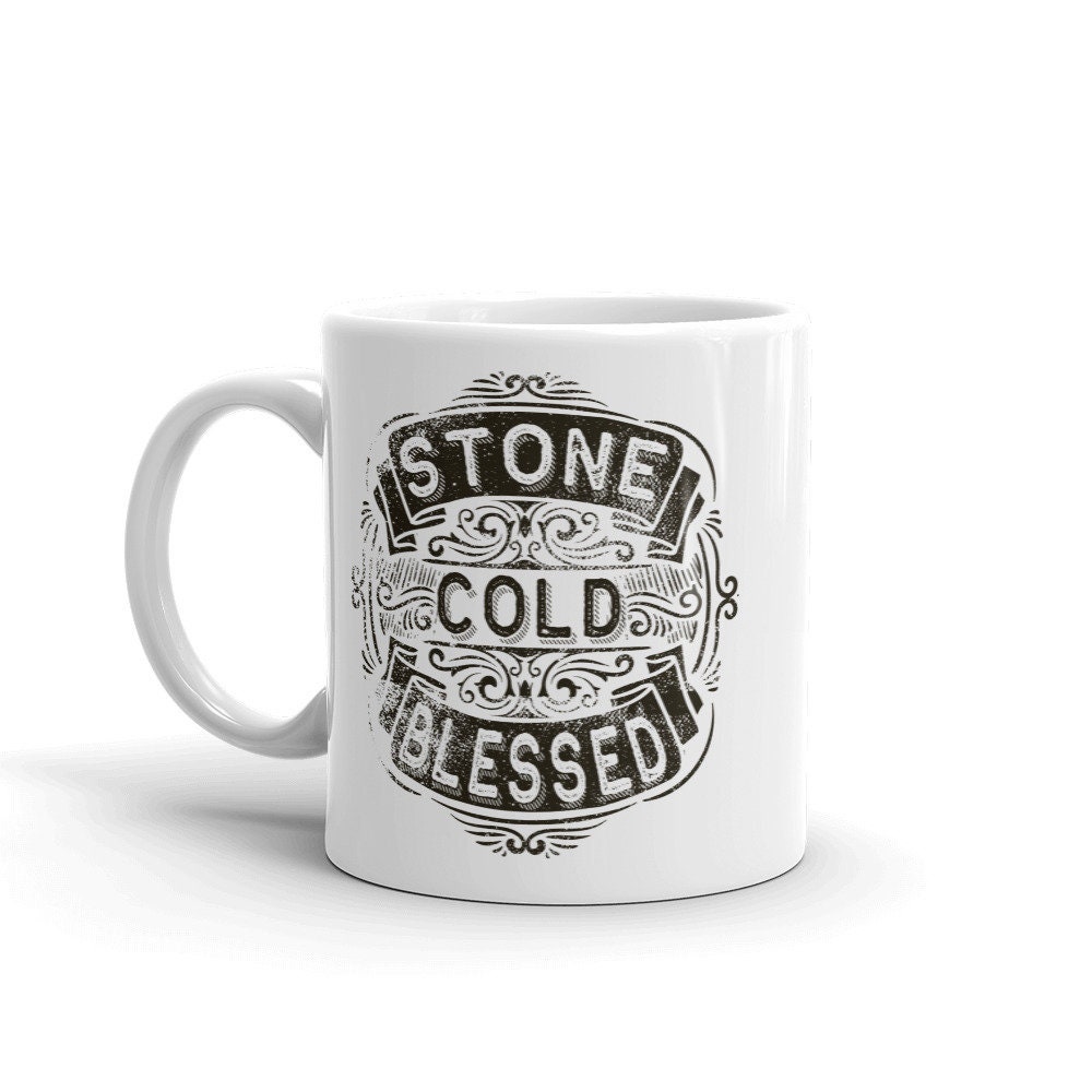 Stone Cold Blessed Mug Blessed Coffee Mug Blessed Mug Faith - Etsy UK