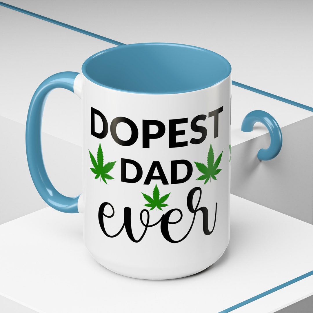 Dopest Dad Ever 79 Wake and Bake,pot Leaf, Pot Mugs, Weed Mugs, Marijuana Mugs,pot Smoker ...