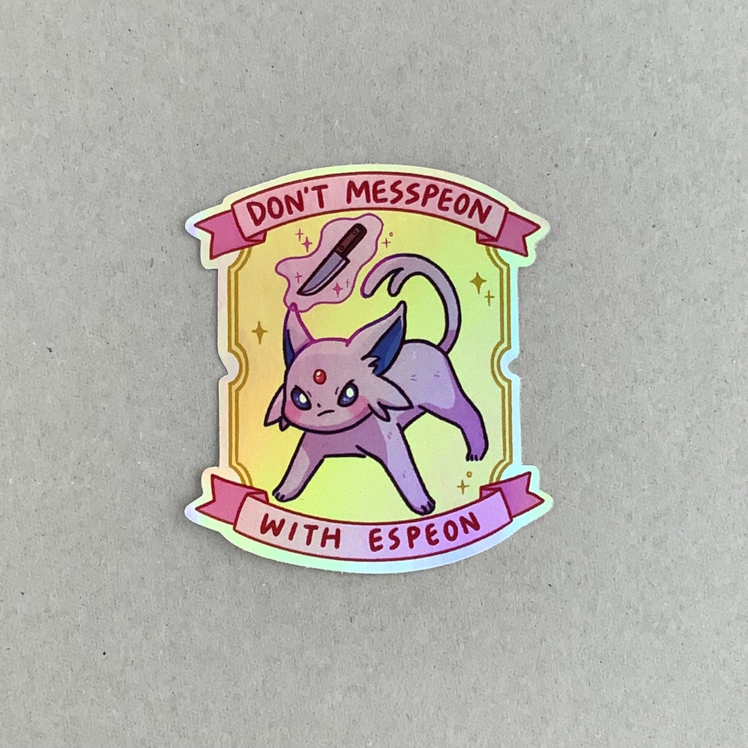 Don’t Messpeon With Espeon Holographic Sticker - Etsy