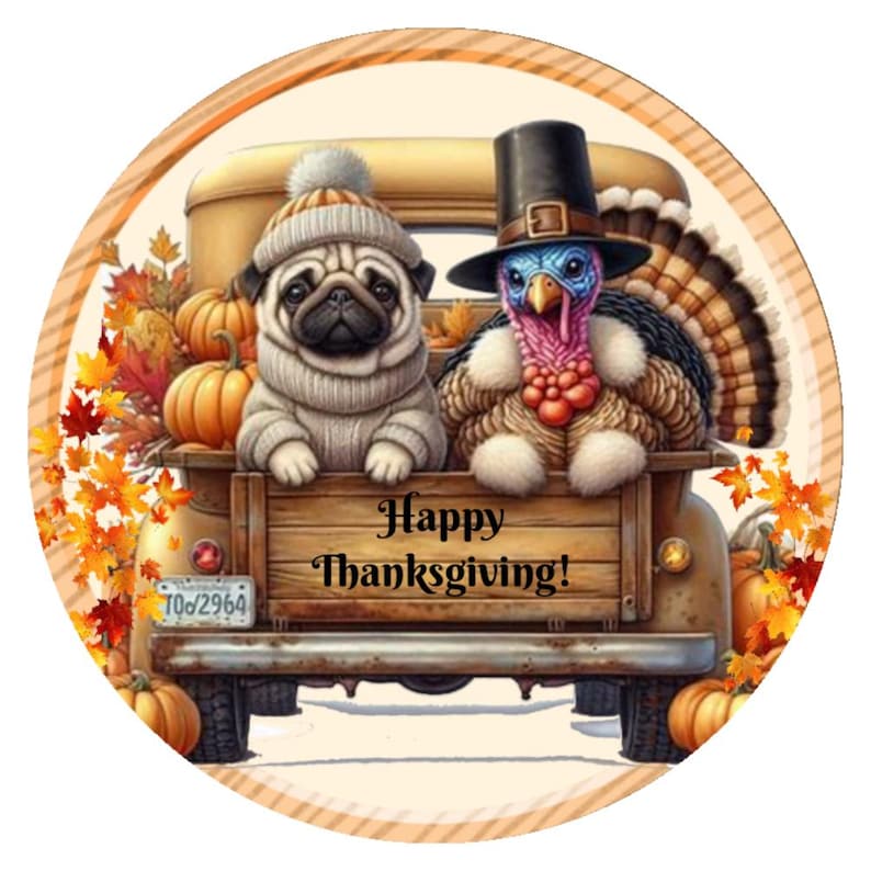 10” Pug Happy Thanksgiving Turkey Truck Sign, Wreath Sign, Home Decor ...