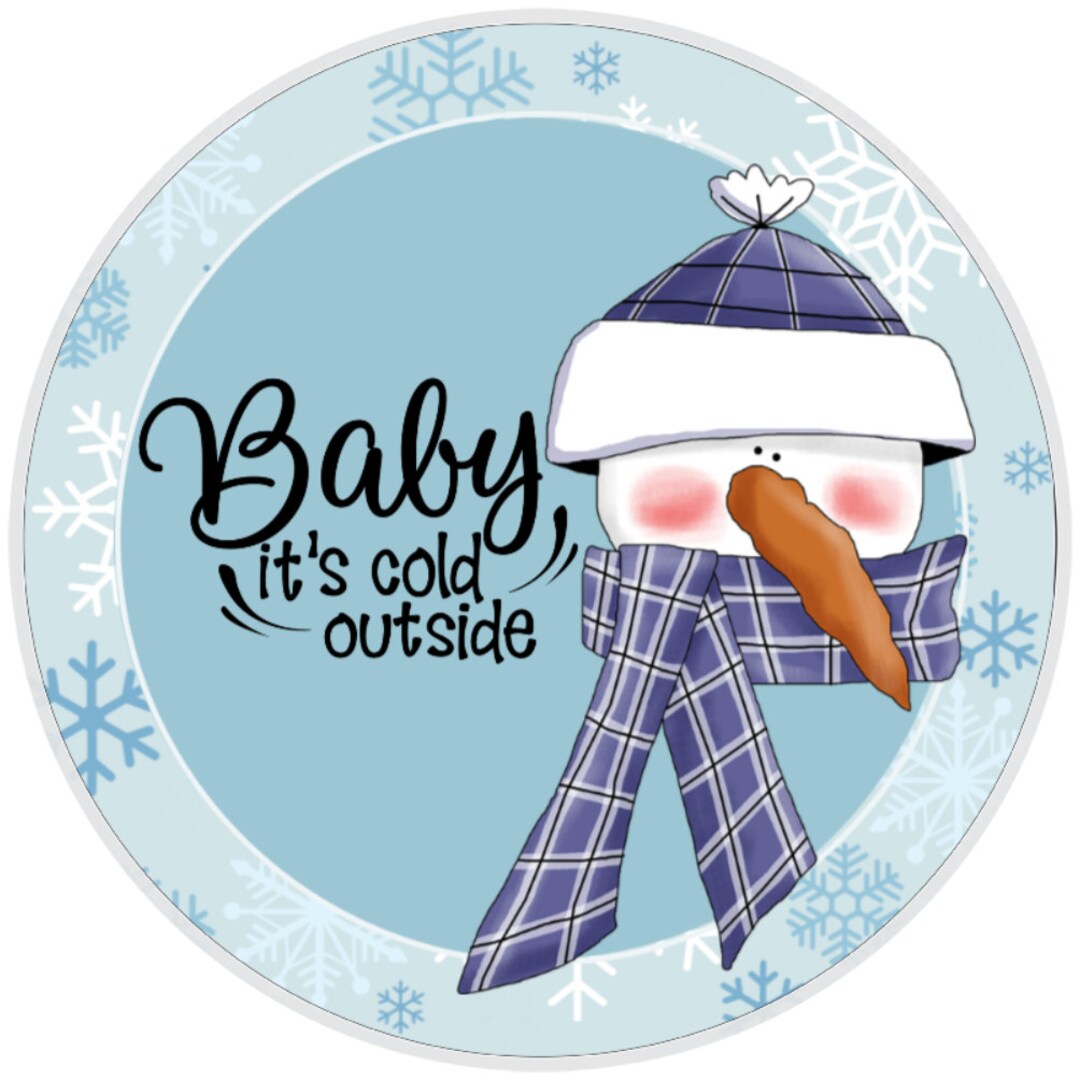 10” Baby It’s Cold Outside Snowman Wreath Sign, Wreath Sign, Home Decor ...