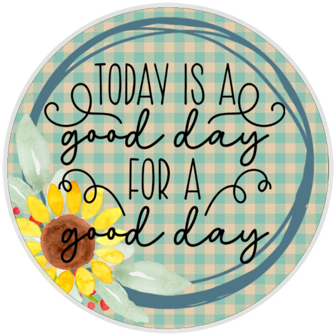 10 Have A Good Day Sunflower Sign , Wreath Sign, Home Decor - Etsy
