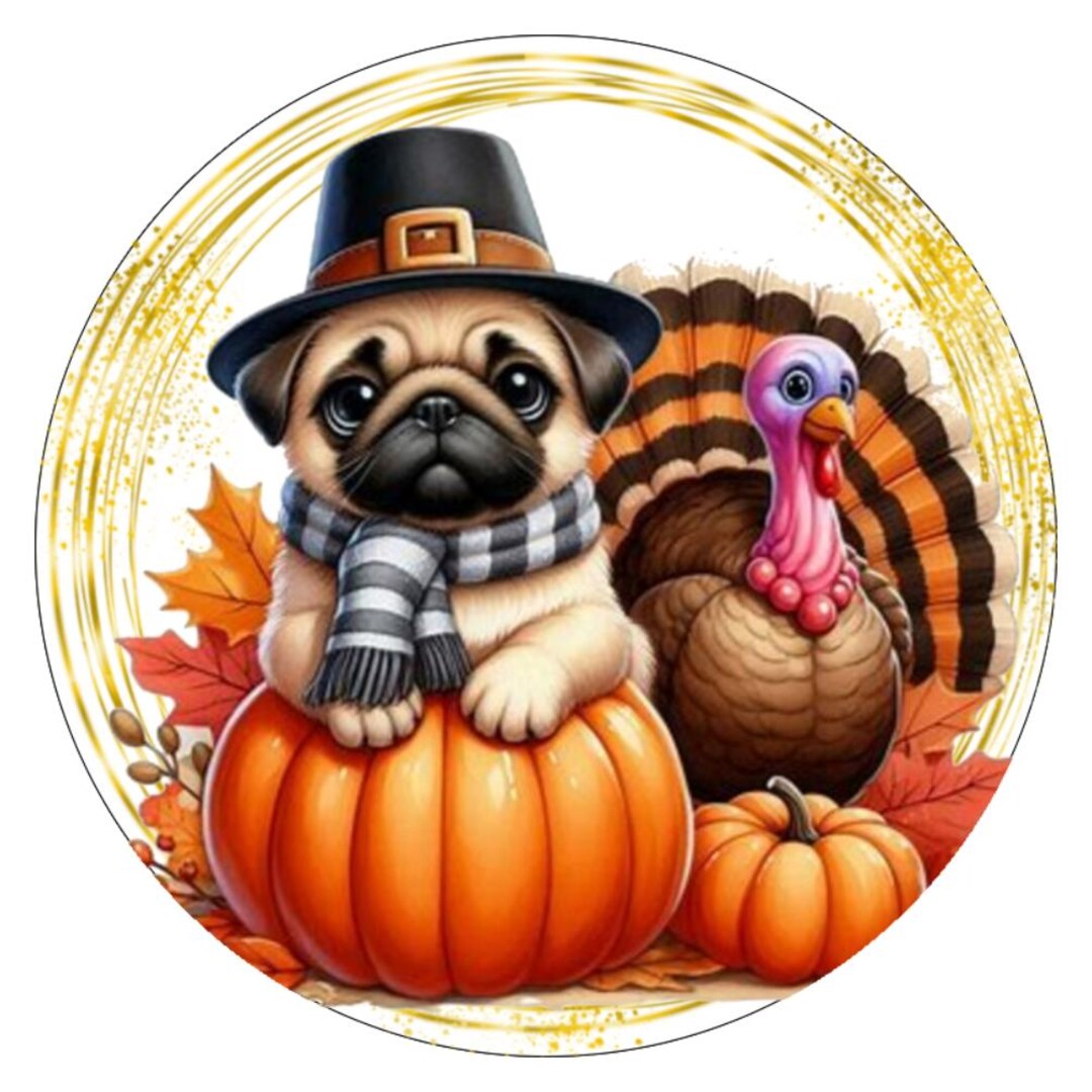 10” Pug Pilgrim Thanksgiving Turkey Sign, Wreath Sign, Home Decor - Etsy