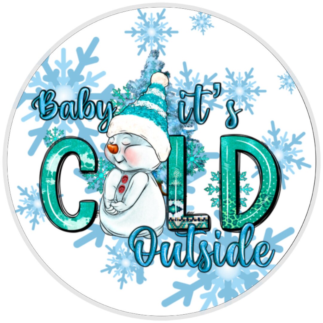 10” Baby It’s Cold Outside Snowman Sign, Wreath Sign, Home Decor, Metal ...
