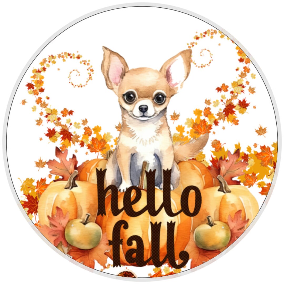 10” Fall Chihuahua Dog Sign, Wreath Sign, Home Decor - Etsy