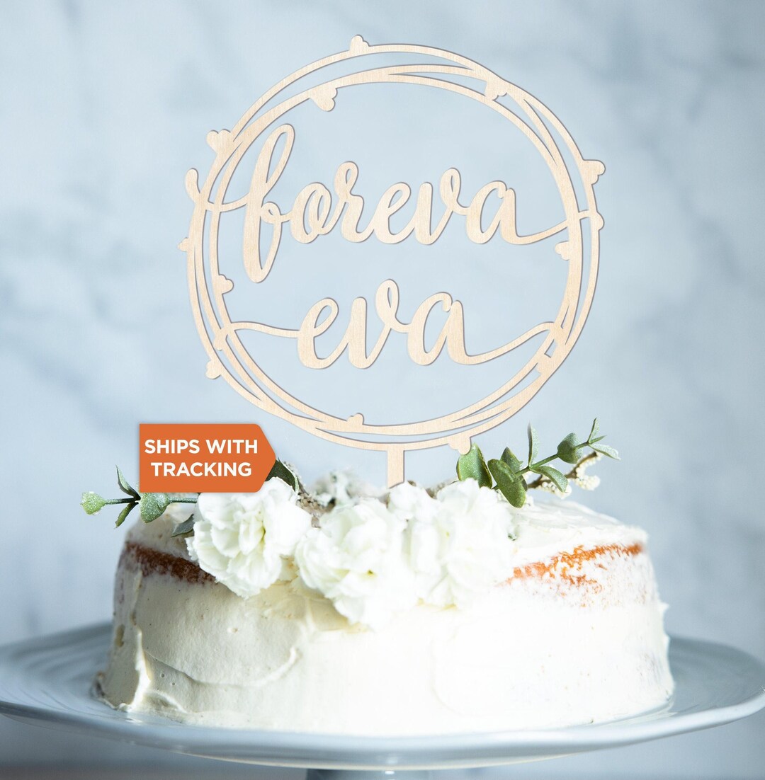 Foreva Eva Wedding Cake Topper | Personalized Cake Topper, Love Wood ...