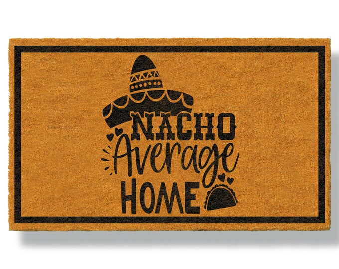 Guacahomey Nacho Average Home Doormat Nacho T Nacho Housewarming