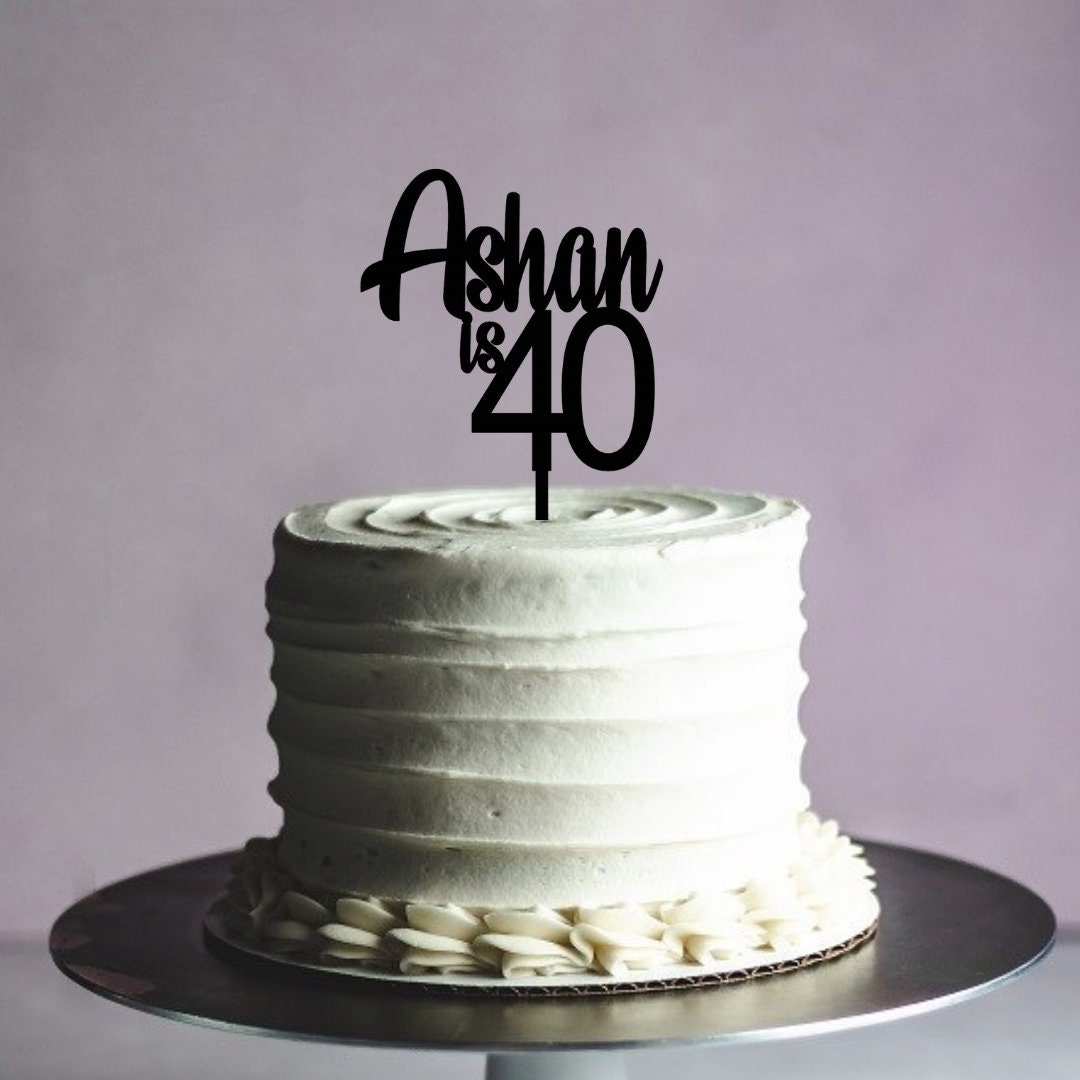 40th Birthday Cake Topper | Acrylic | Free Proof Design | Name + Age ...