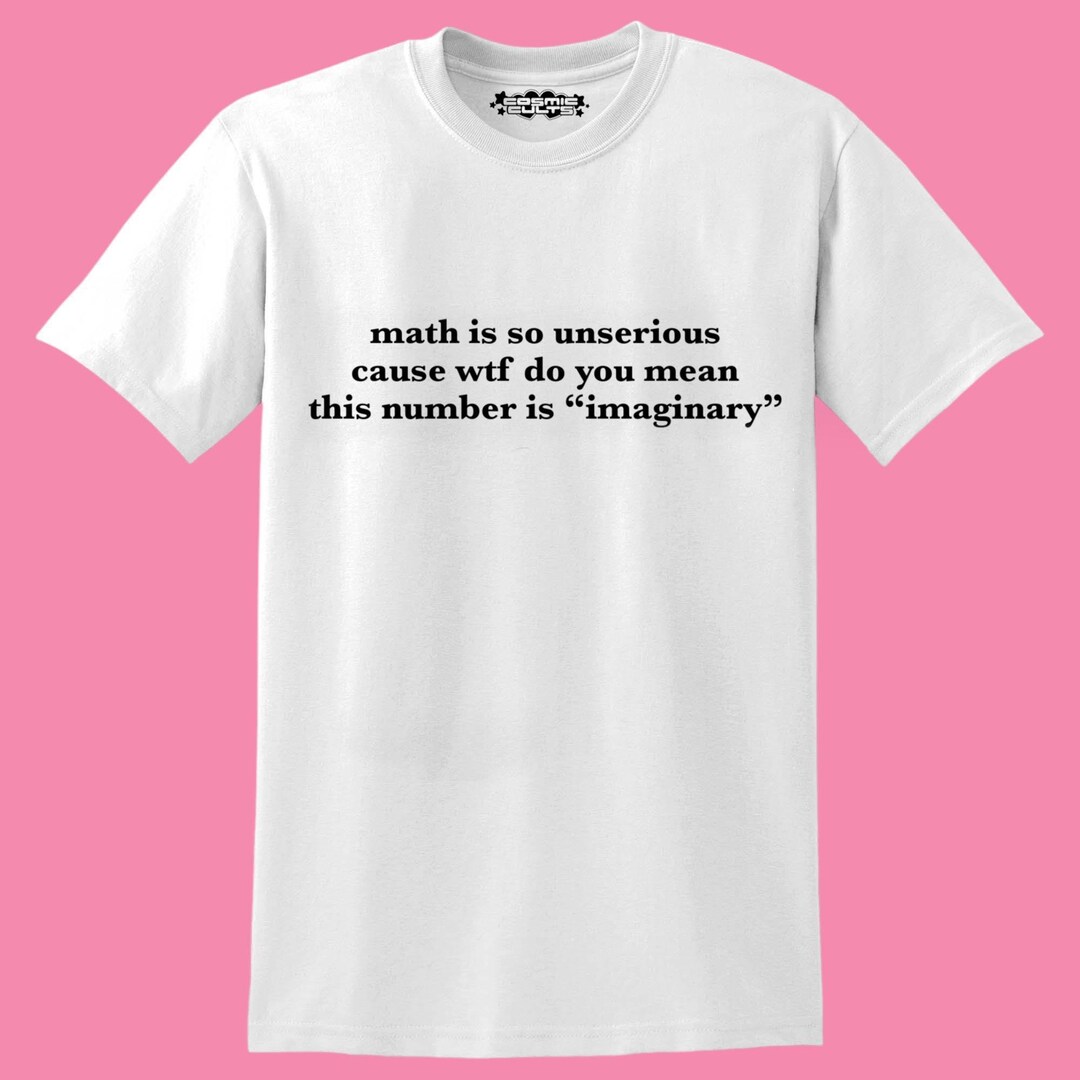 Math is so Unserious Cause Wtf Do You Mean This Number is "imaginary ...