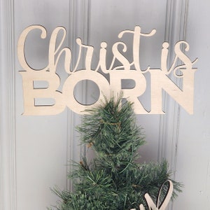 Christ is Born Christmas Tree Topper - Christian Gift - Wooden Ornament ...